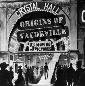 Origins of Vaudeville: History of the Earliest Acts